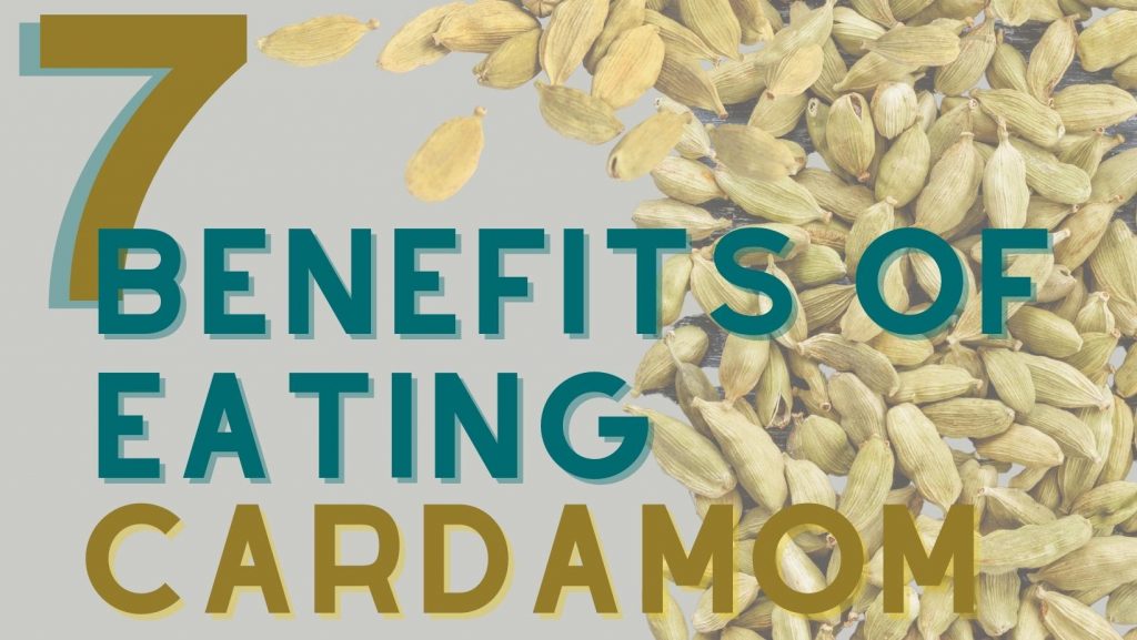 7 Secrets Benefits of Eating Cardamom - Masala Monk Cardamom