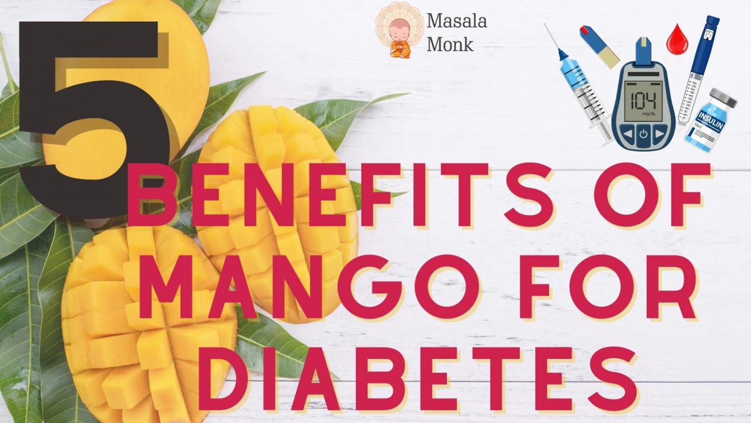 5 Amazing Benefits of Mango for Diabetes - Masala Monk