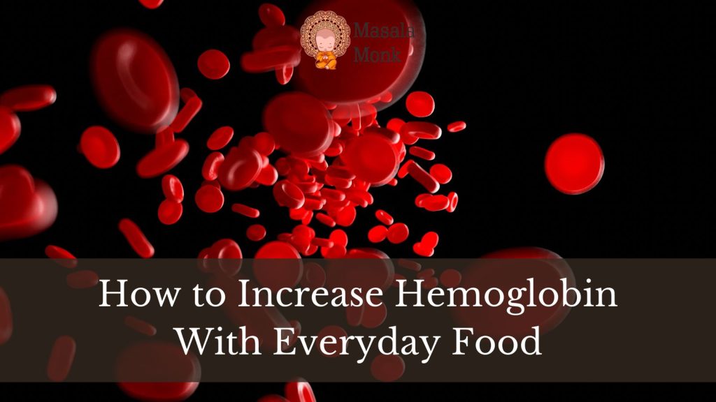 How Do I Increase My Hemoglobin? - Masala Monk