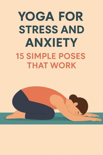 Yoga for Stress and Anxiety: 15 Simple Poses That Work - Masala Monk