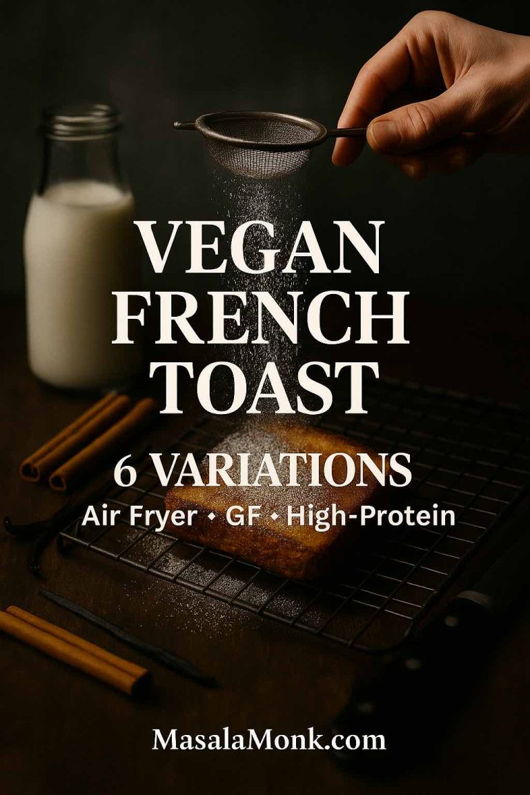 Vegan French Toast: 6 Easy Recipes — Pan, Air Fryer, GF | Masala Monk